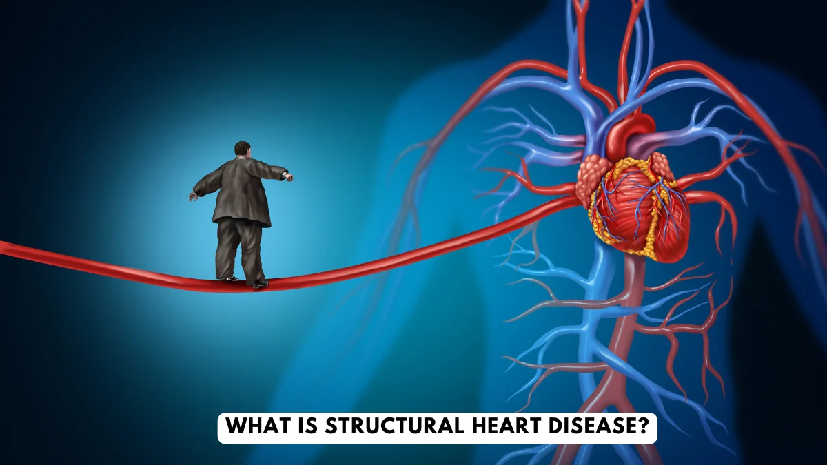 Why Structural Heart Disease Is So Famous?