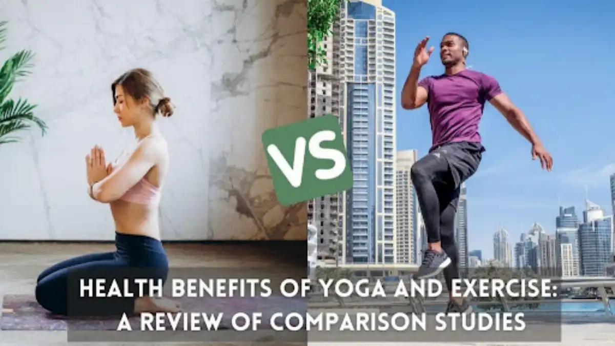 A review of comparison studies of Yoga and Exercise